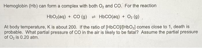 Solved Hemoglobin (Hb) can form a complex with both O2 and | Chegg.com
