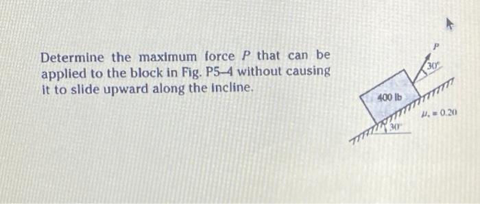 Solved Determine the maximum force P that can be applied to | Chegg.com