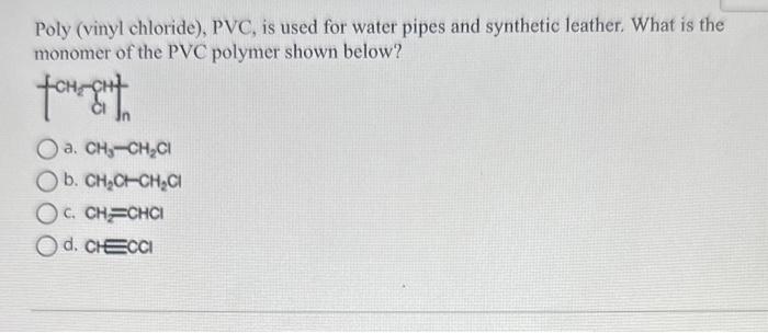 Solved Poly (vinyl chloride), PVC, is used for water pipes | Chegg.com