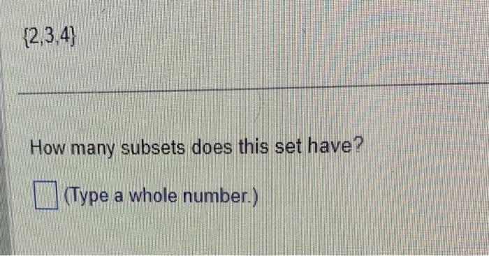 Solved Find the number of subsets for the following set. | Chegg.com