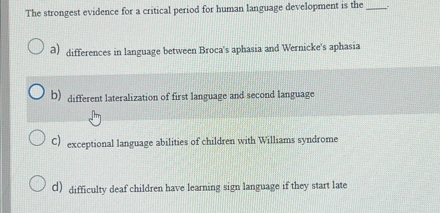 Solved The strongest evidence for a critical period for | Chegg.com