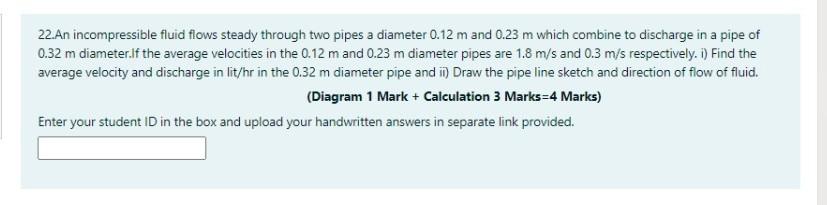 Solved 22.An incompressible fluid flows steady through two | Chegg.com
