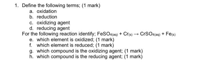 Solved 1. Define the following terms; (1 mark) a. oxidation | Chegg.com