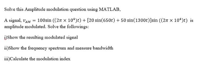 Solved Solve this Amplitude modulation question using | Chegg.com