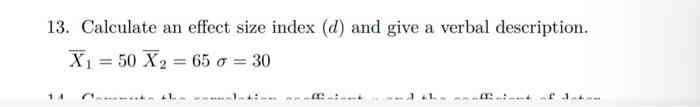 Solved 13. Calculate an effect size index (d) and give a | Chegg.com