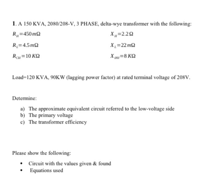 Solved 1. A 150 KVA, 2080/208-V, 3 PHASE, delta-wye | Chegg.com
