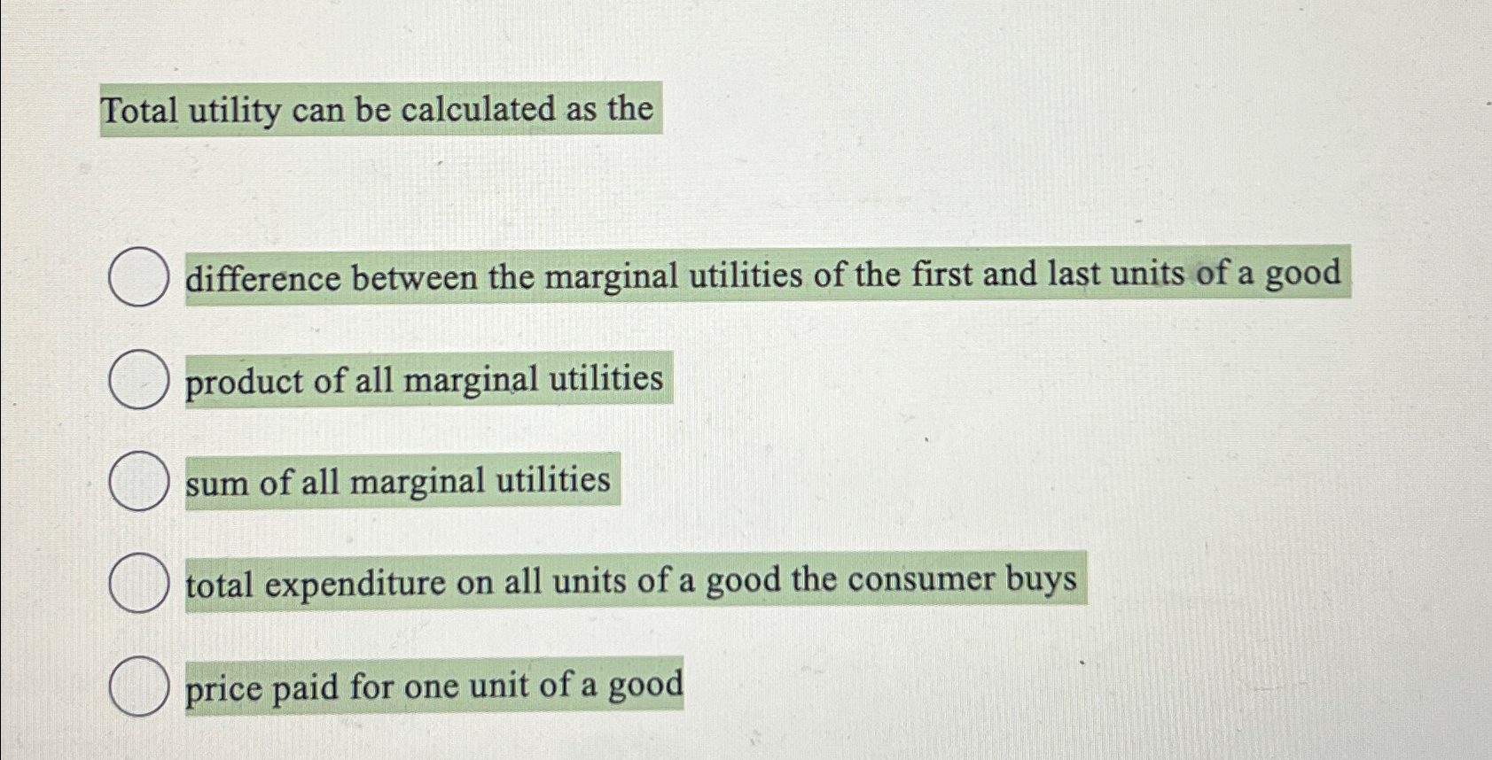 Solved Total utility can be calculated as thedifference | Chegg.com
