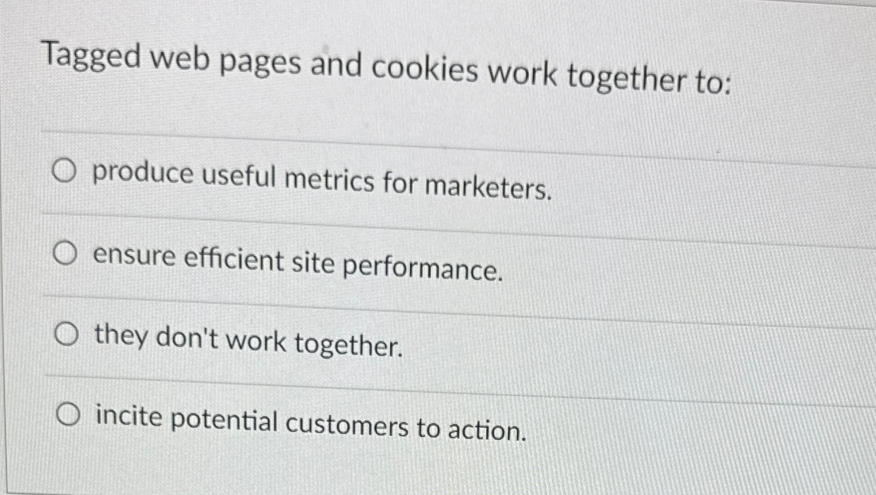 Solved Tagged web pages and cookies work together to:produce | Chegg.com