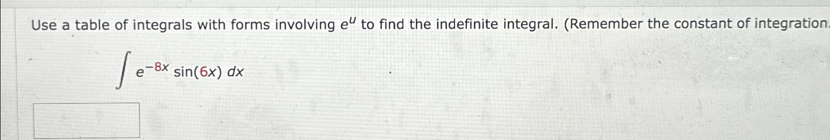 Solved Use a table of integrals with forms involving eu ﻿to | Chegg.com