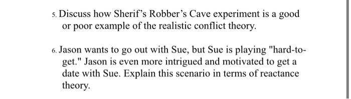 Solved 5. Discuss how Sherif's Robber's Cave experiment is a | Chegg.com
