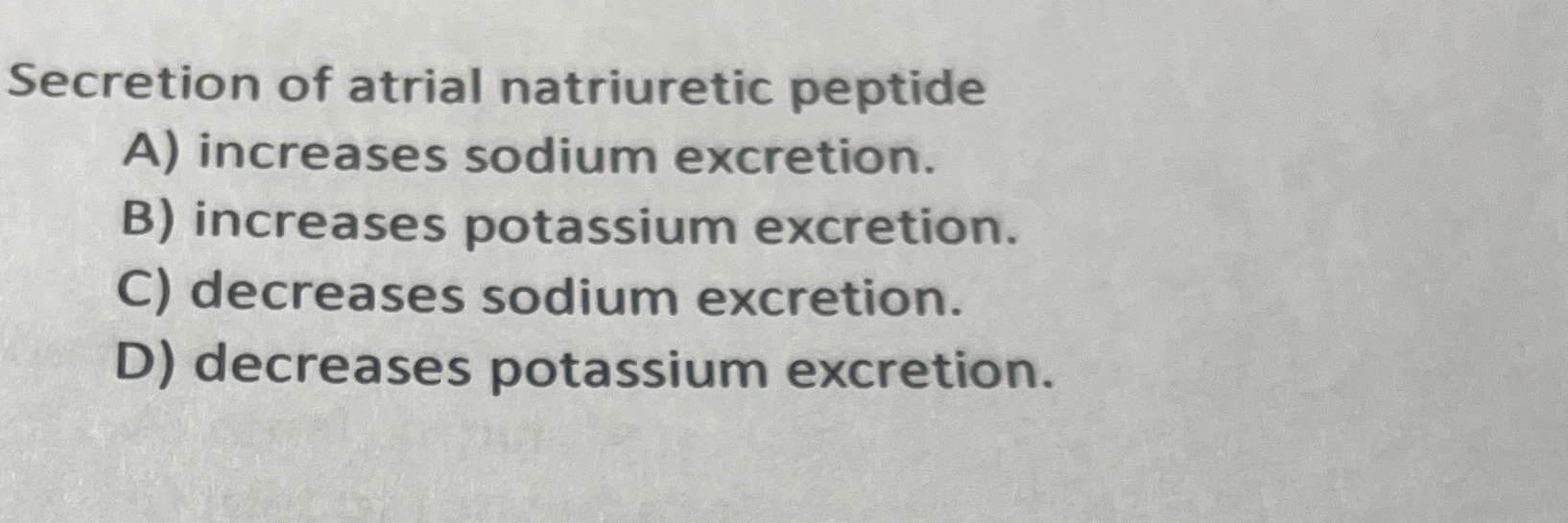 Solved Secretion of atrial natriuretic peptideA) increases | Chegg.com Solved Secretion of atrial natriuretic peptideA) increases | Chegg.com