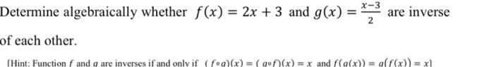 Solved (a) Determine algebraically whether f(x)=2x+3 and | Chegg.com