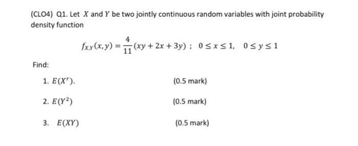 Solved (CLO4) Q1. Let X and Y be two jointly continuous | Chegg.com