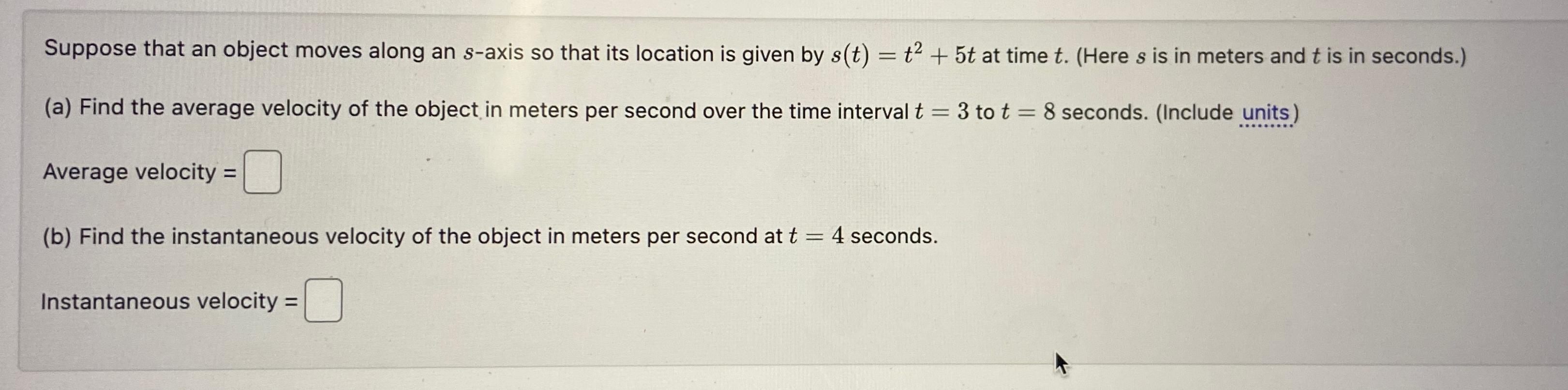 Solved Suppose that an object moves along an s-axis so that | Chegg.com