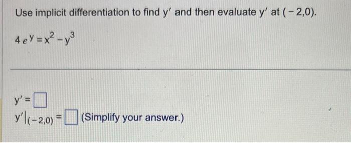 Solved Use implicit differentiation to find y′ and then | Chegg.com
