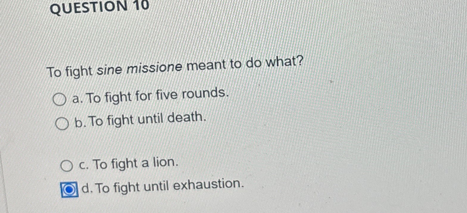 Solved QUESTION 10To fight sine missione meant to do what?a. | Chegg.com