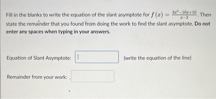 Solved Fill in the blanks to write the equation of the slant | Chegg.com