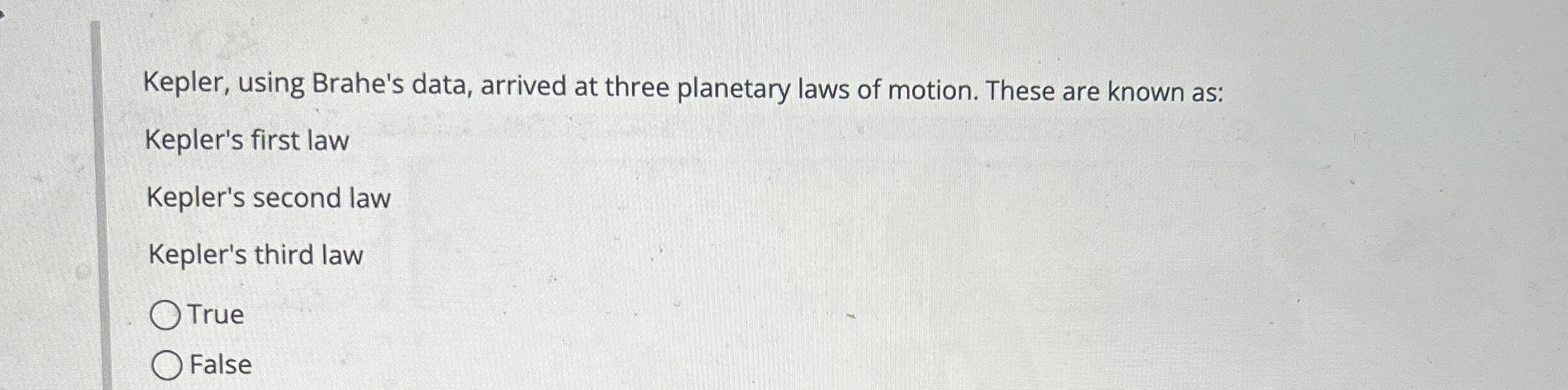 Solved Kepler, using Brahe's data, arrived at three | Chegg.com
