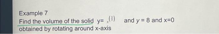 Solved Example 7 Find the volume of the solid y= (9) | Chegg.com