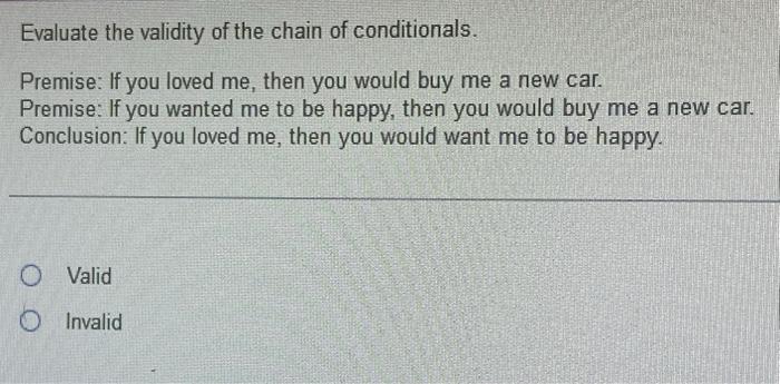 Solved Evaluate the validity of the chain of conditionals. | Chegg.com