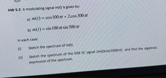 Solved HW 5-2 A modulating signal m(t) is given by: a) | Chegg.com