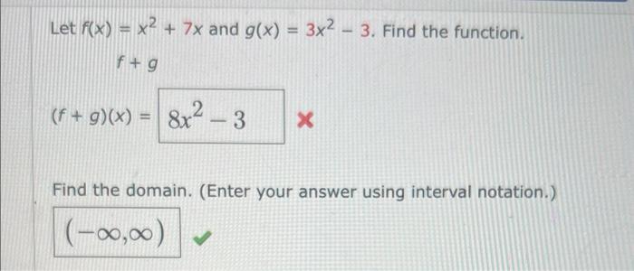 Solved Let f(x)=x2+7x and g(x)=3x2−3. Find the function. f+g | Chegg.com