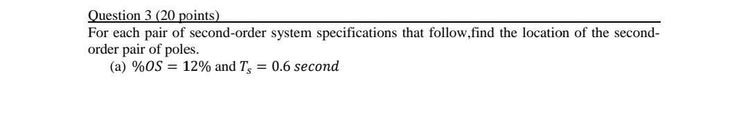 Solved For each pair of second-order system specifications | Chegg.com
