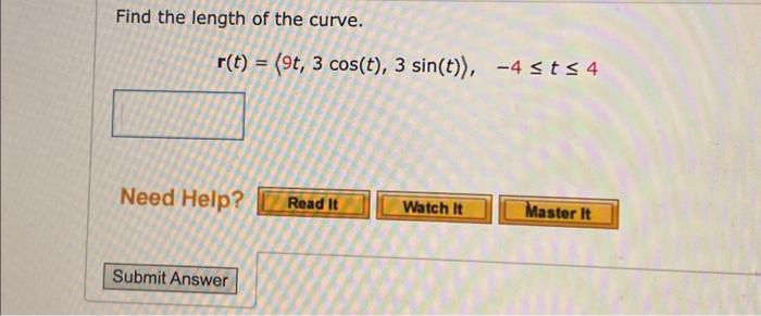 Solved Find The Length Of The Curve R T 9t 3 Cos T 3
