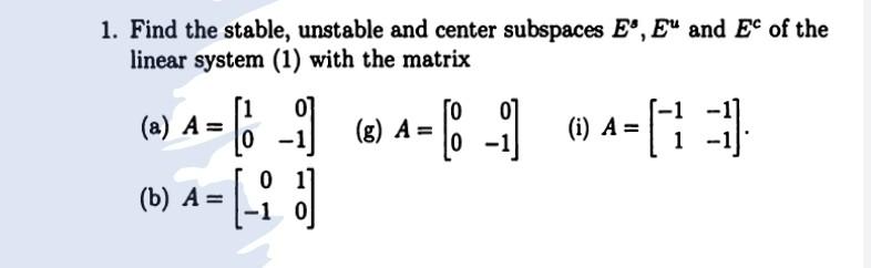 Solved 1. Find the stable, unstable and center subspaces | Chegg.com