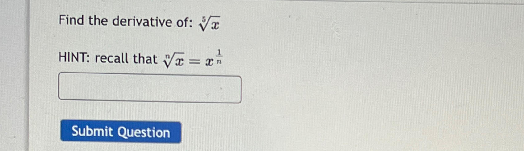 Solved Find the derivative of: x5HINT: recall that xn=x1n | Chegg.com