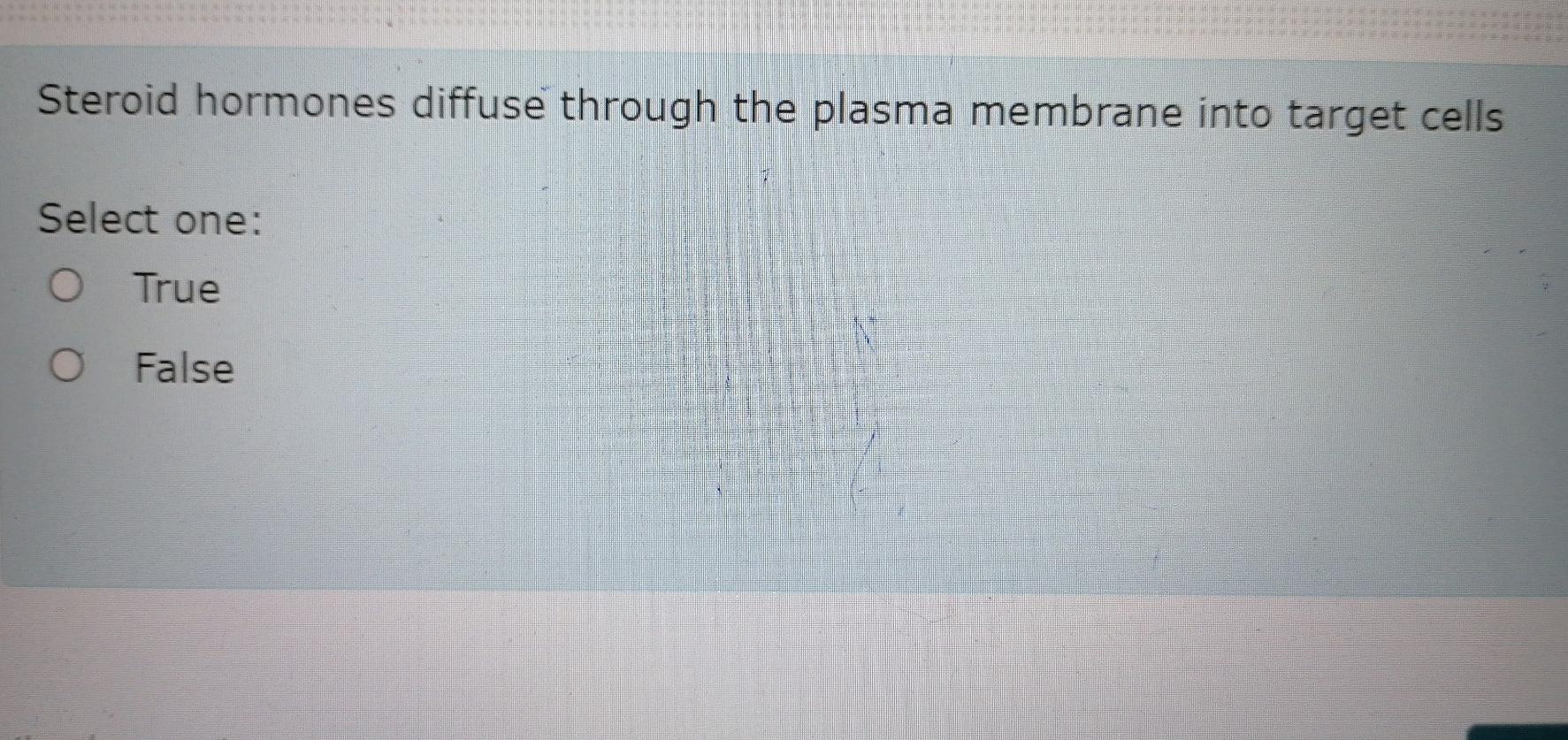 Solved Steroid hormones diffuse through the plasma membrane | Chegg.com