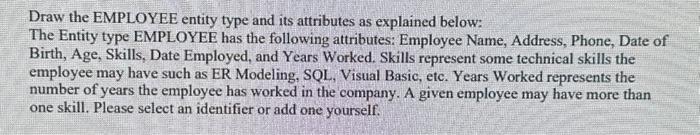 Solved Draw the EMPLOYEE entity type and its attributes as | Chegg.com