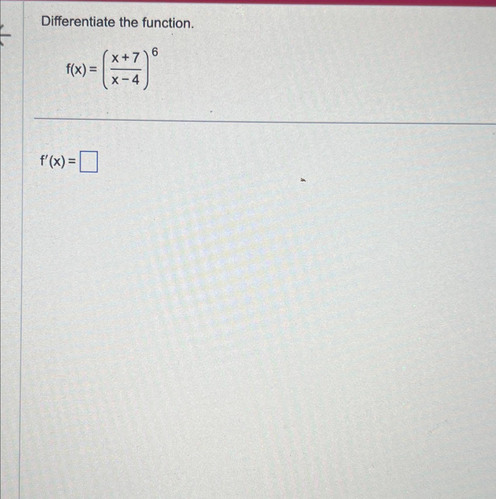 Solved Differentiate The Function F X X 7x 4 6f X