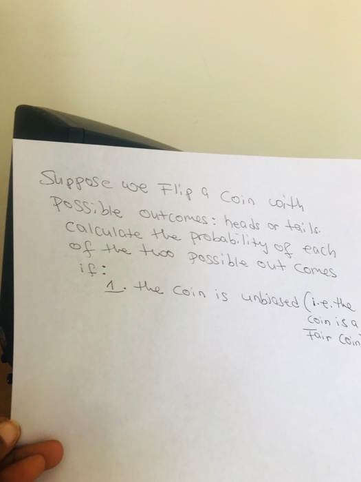 Solved Suppose we Flip a coin with possible outcomes: heads | Chegg.com