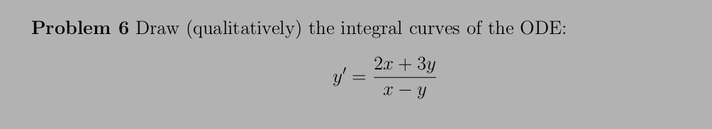 Solved Problem 6 Draw (qualitatively) the integral curves | Chegg.com Solved Problem 6 Draw (qualitatively) the integral curves | Chegg.com