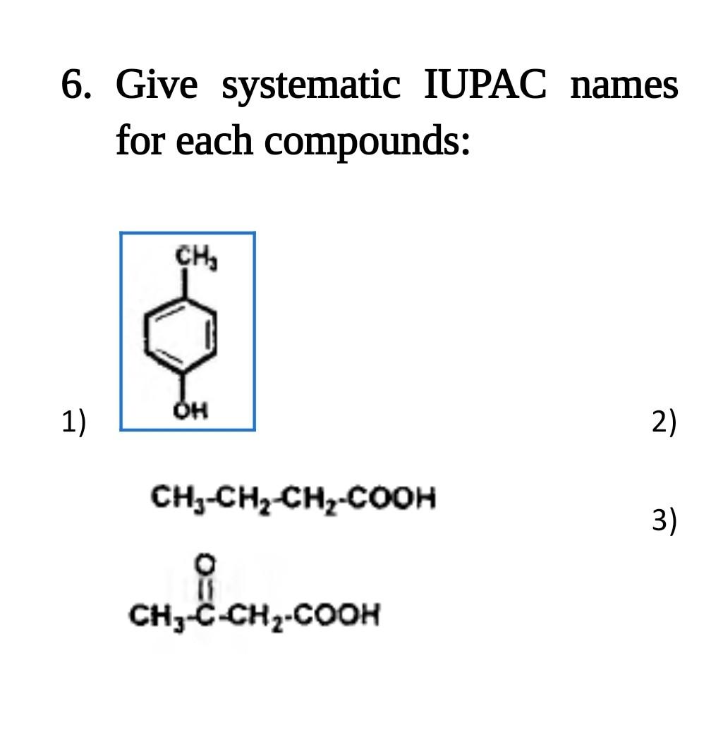 Solved 6. Give systematic IUPAC names for each compounds: | Chegg.com