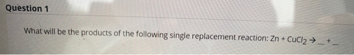 Solved Question 1 What will be the products of the following | Chegg.com