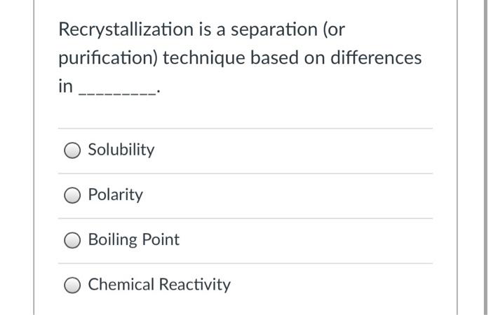 Solved Recrystallization is a separation (or purification) | Chegg.com