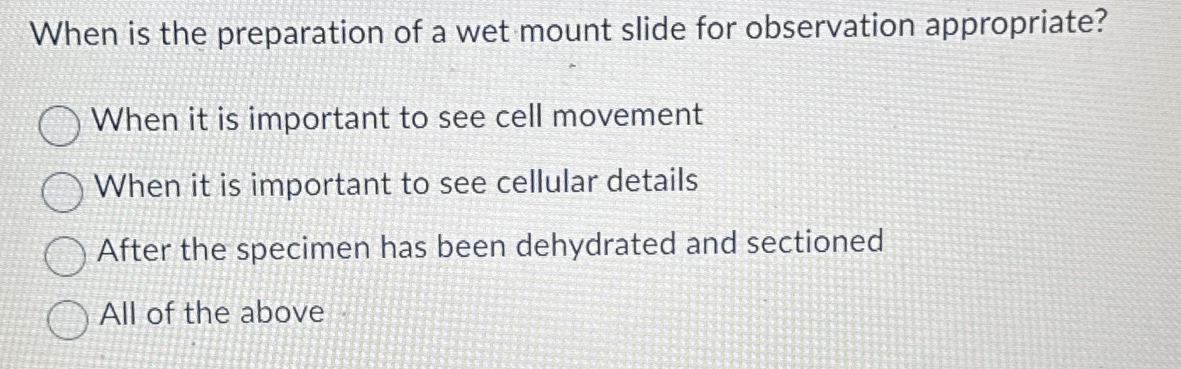 Solved When is the preparation of a wet mount slide for | Chegg.com