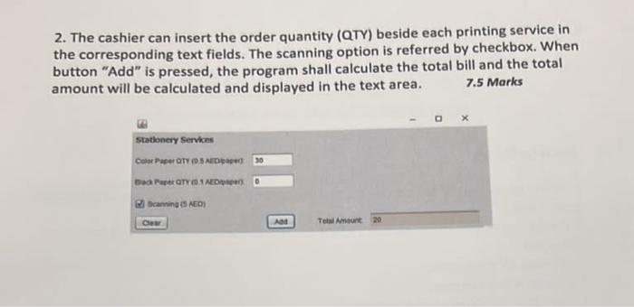 Solved 2. The cashier can insert the order quantity (QTY) | Chegg.com