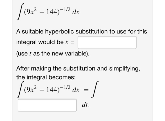 Solved /9x2 - 144)-12 dx A suitable hyperbolic substitution | Chegg.com