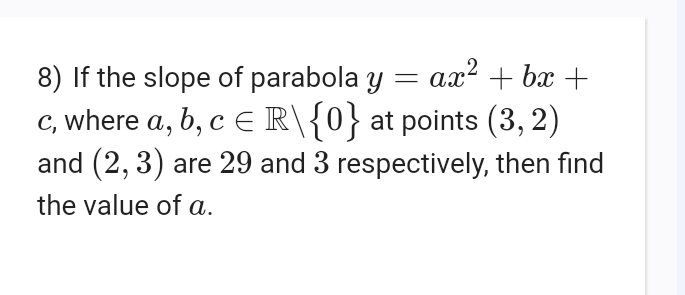 Solved 8) If the slope of parabola y=ax2+bx+ c, where | Chegg.com