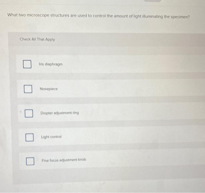 Solved What two microscope structures are used to control | Chegg.com