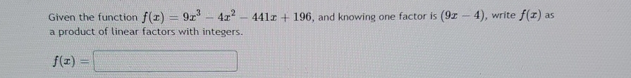 Solved Given the function f(x)=9x3-4x2-441x+196, ﻿and | Chegg.com