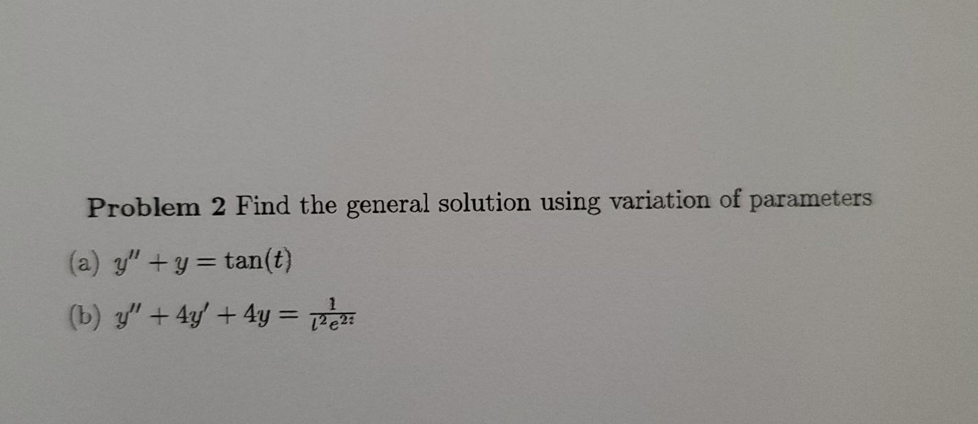 Solved Problem 2 Find the general solution using variation | Chegg.com