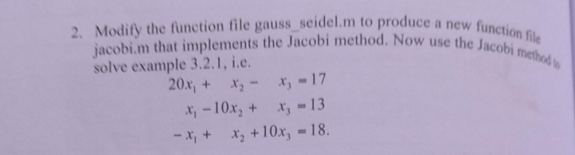 Solved Modify the function file gauss scidel.m to produce a | Chegg.com