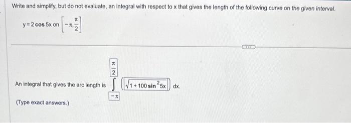 Solved Write and simplify, but do not evaluate, an integral | Chegg.com