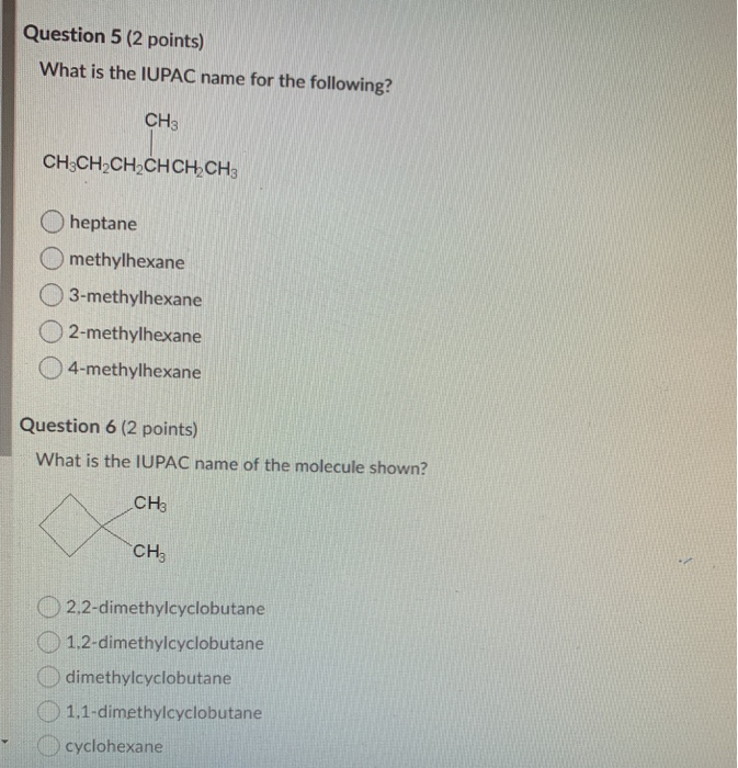 Solved Question 5 (2 points) What is the IUPAC name for the | Chegg.com