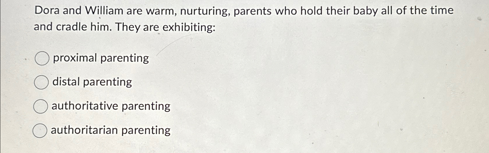 Solved Dora and William are warm, nurturing, parents who | Chegg.com