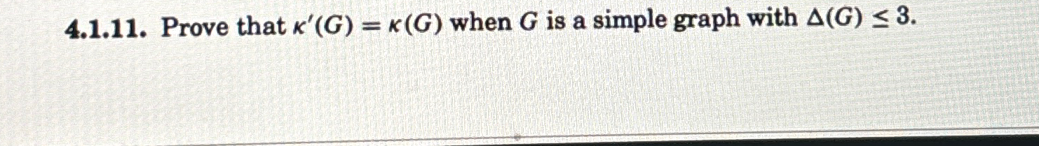 Solved 4.1.11. ﻿Prove that κ'(G)=κ(G) ﻿when G ﻿is a simple | Chegg.com